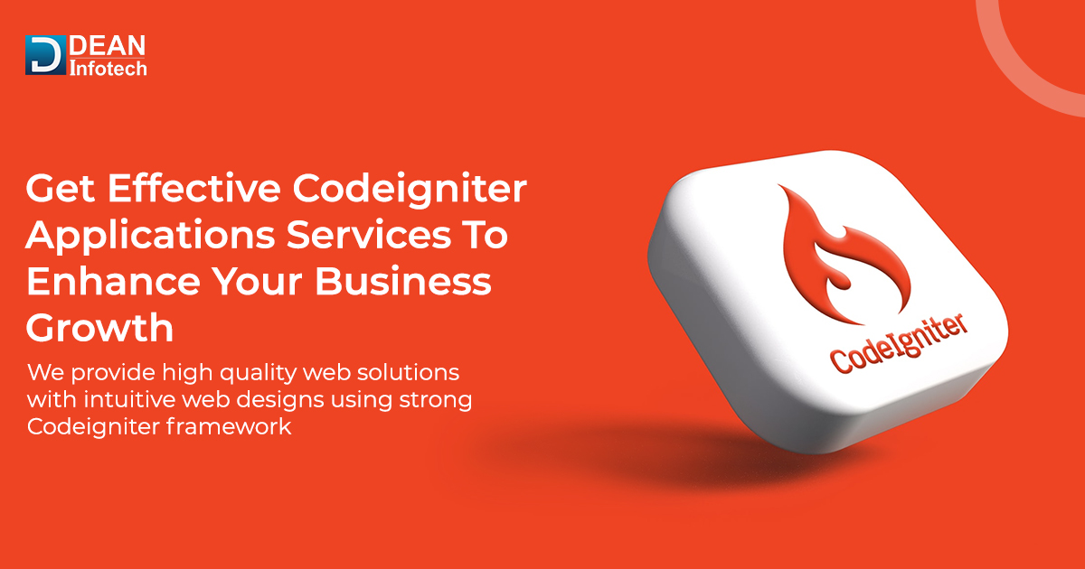 Codeigniter Web Development Company, Codeigniter Development Services - Dean Infotech